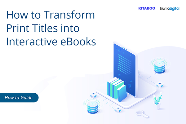 How to Transform Print Titles into Interactive eBooks?