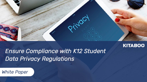 Whitepaper: K12 Student Data Privacy-Ensure Compliance