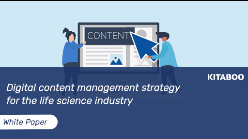 Digital content management strategy for the life science industry