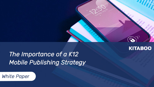 Empowering K12 Learning with Mobile Publishing-Kitaboo