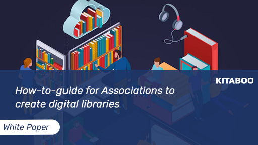 Your detailed guide to creating digital libraries for associations